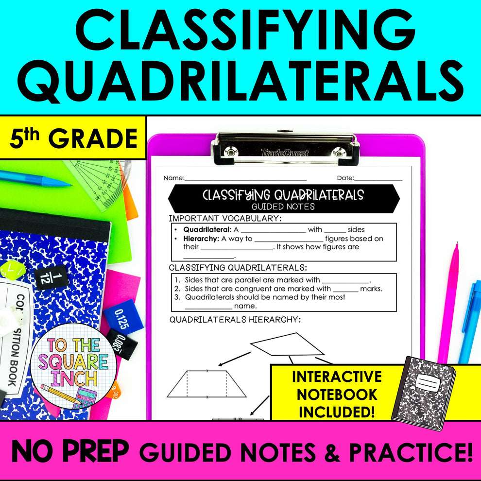 Classifying Quadrilaterals Notes – To The Square Inch