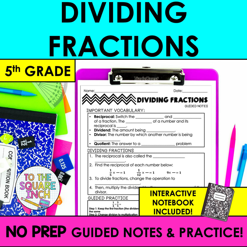 Dividing Fractions Notes – To The Square Inch