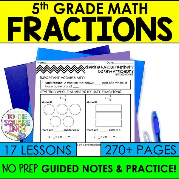 Fractions Bundle - 5th Grade Math Guided Notes – To The Square Inch
