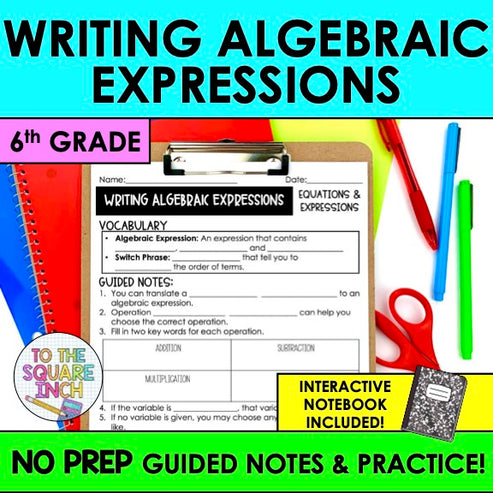 Writing Algebraic Expressions Notes – To The Square Inch