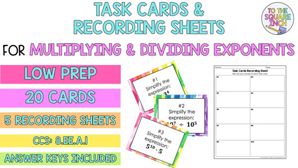 Multiplying and Dividing Exponents Task Cards – To The Square Inch